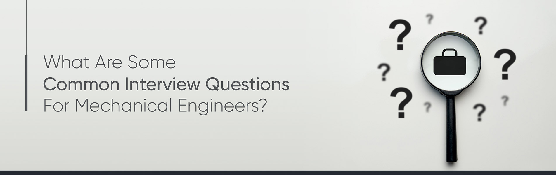 What are some common interview questions for mechanical engineers?