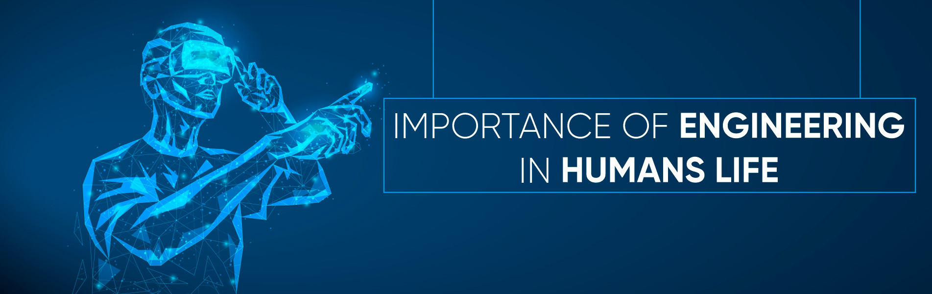 Importance of engineering to human's basic need