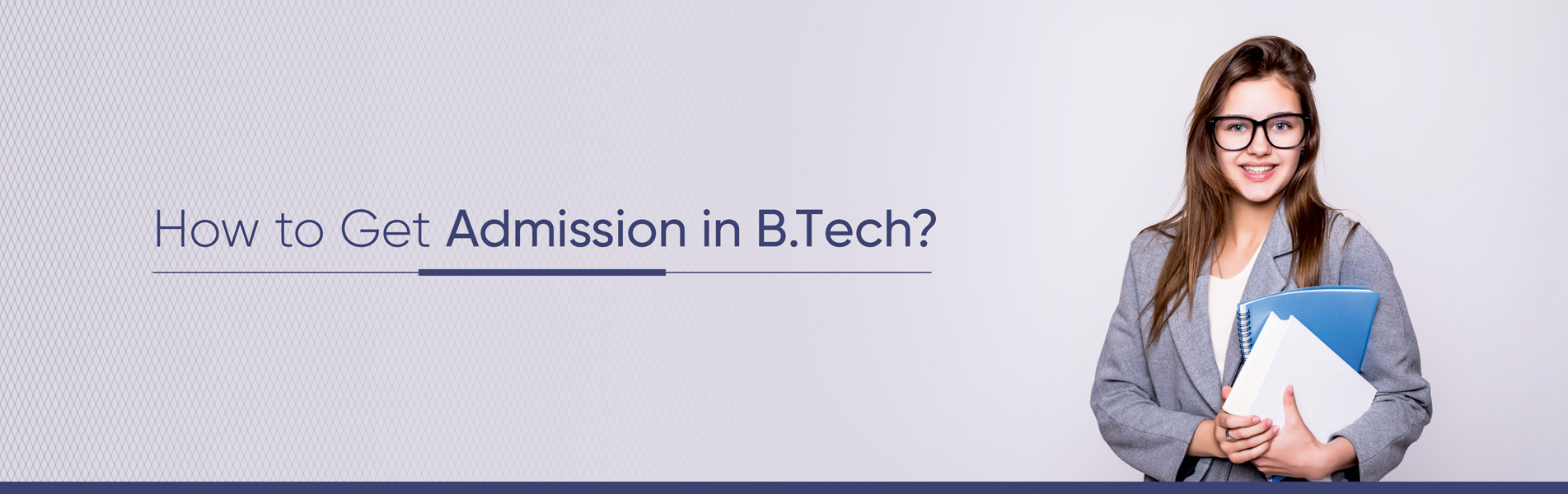 How to Get Admission in BTech?