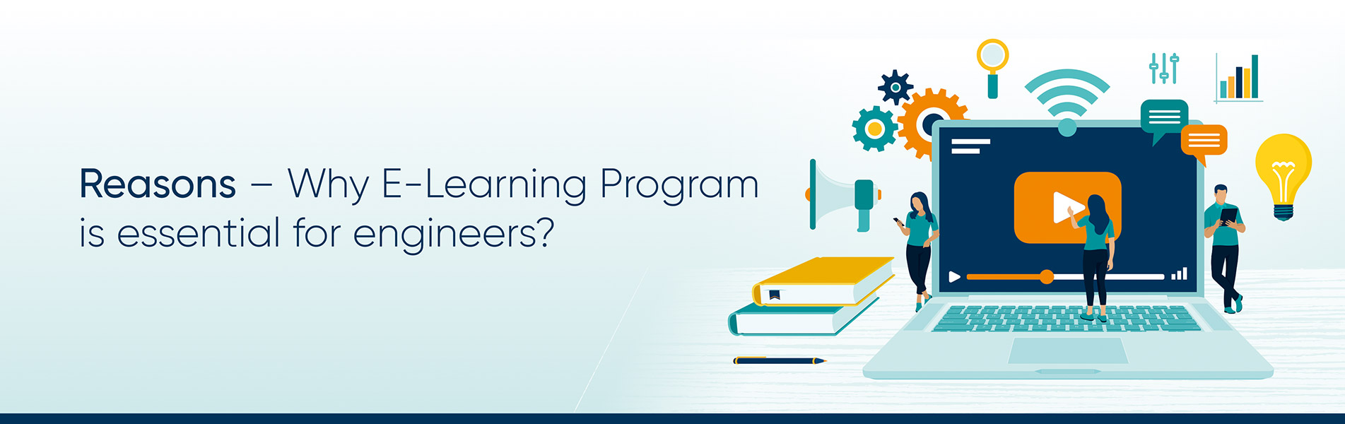 Reasons – Why e-Learning program is essential for engineers?