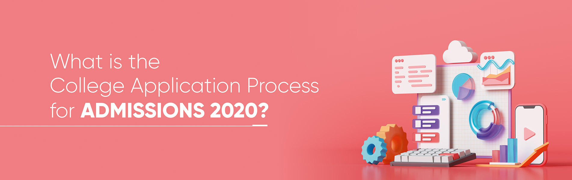 What is the College Application Process for admissions 2020?