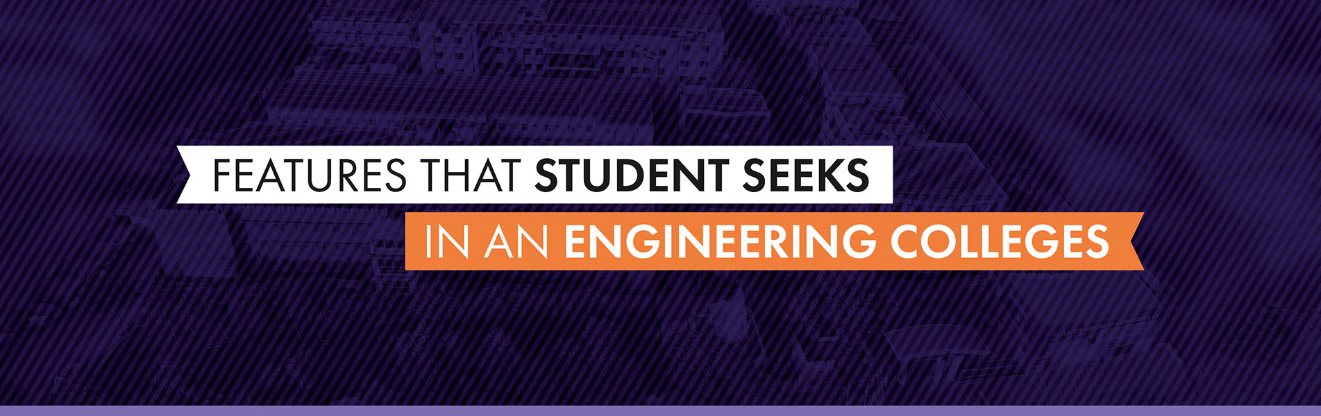 Features that student seeks in an Engineering Colleges